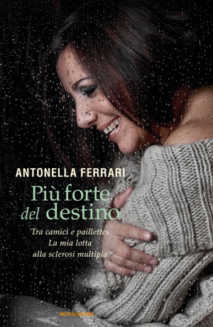 ANTONELLA FERRARI È PIÙ FORTE DEL DESTINO, COME IL SUO NUOVO LIBRO ...